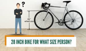28 Inch Bike for What Size Person - Here's the Answer!